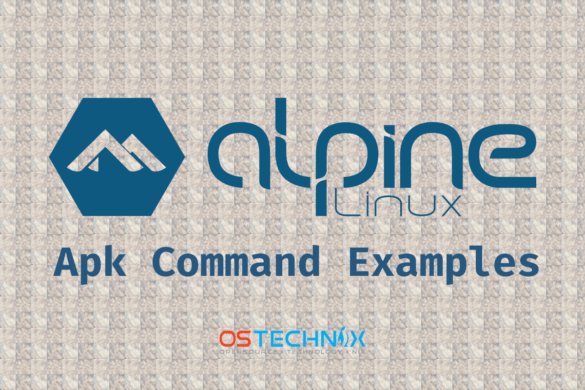 How To Upgrade Alpine Linux To Latest Version - OSTechNix