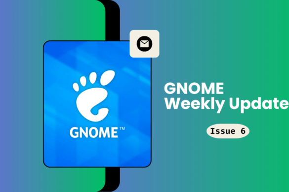 GNOME Weekly Update: Preparing for GNOME Asia Summit 2024 - OSTechNix
