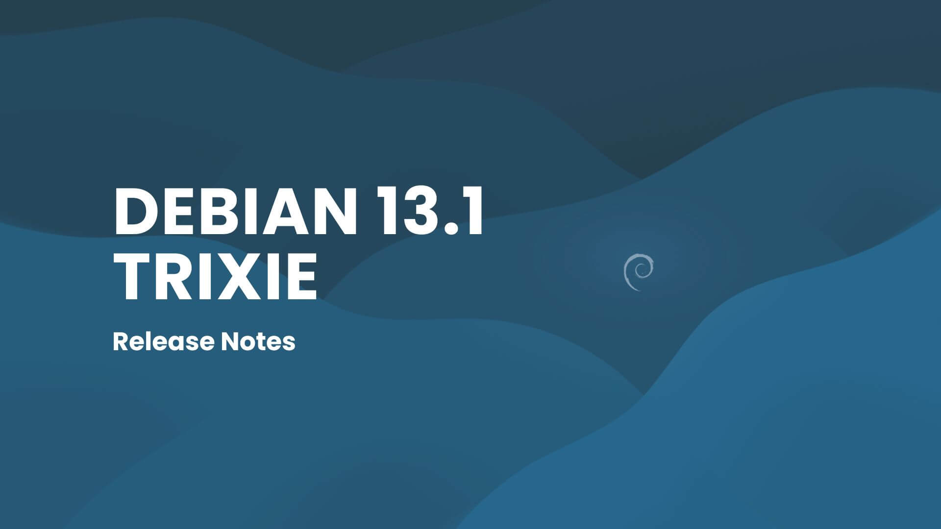 Debian 13.1 Released: Essential Security And Stability For Trixie ...