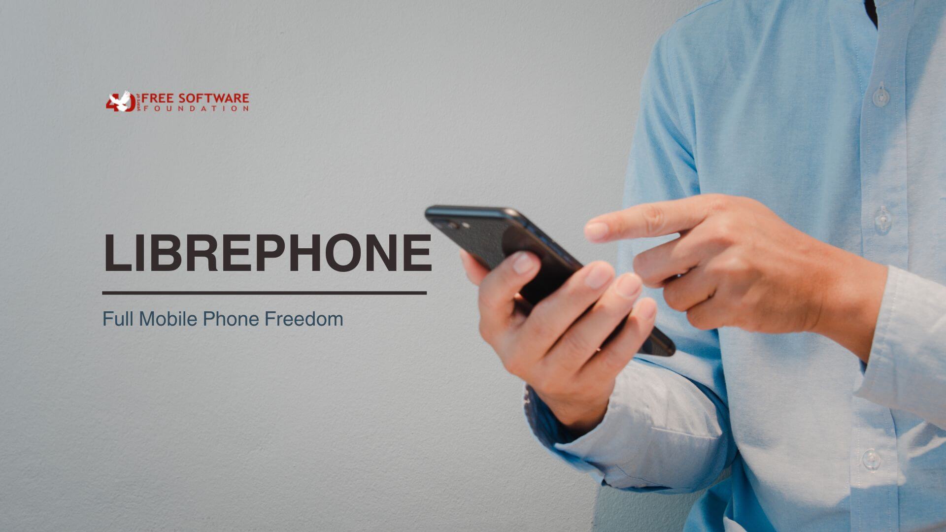 FSF Launches Librephone, an Initiative for Full Mobile Phone Freedom ...