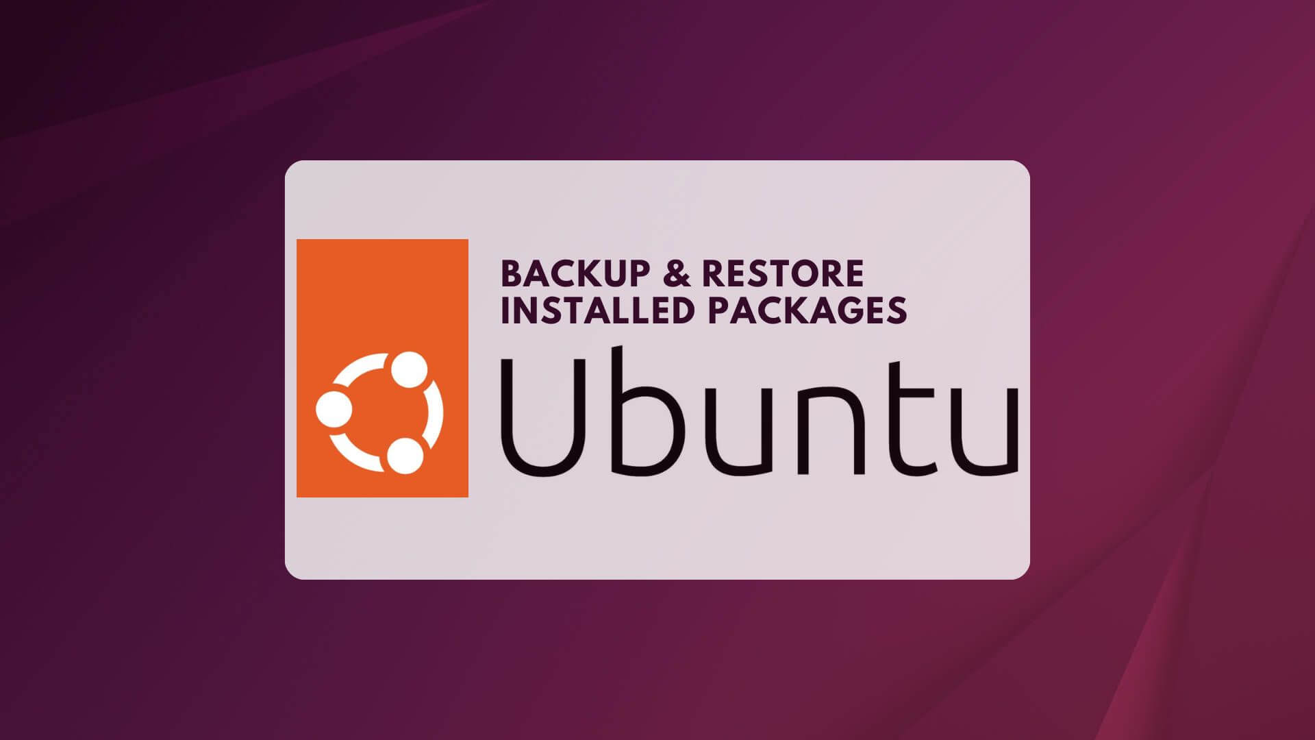 How To Backup And Restore Installed Packages In Ubuntu Linux - OSTechNix