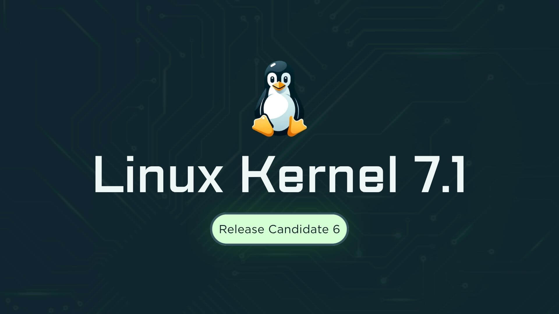 Linux Kernel 7.1 RC6 Released: Code Settles Toward Stability - OSTechNix